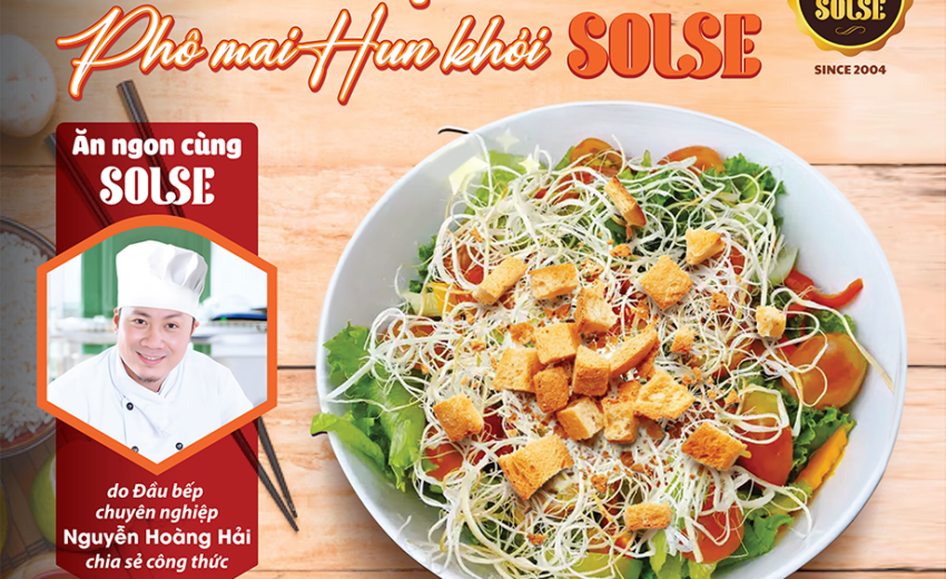 Phô mai Hun khói SOLSE được sử dụng cùng Salad trộn...